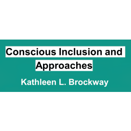 Conscious Inclusion and Approaches