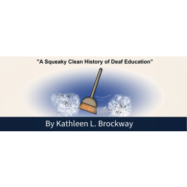 A Squeaky Clean History of Deaf Education