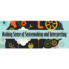 Making Sense of Sensemaking and Interpreting
